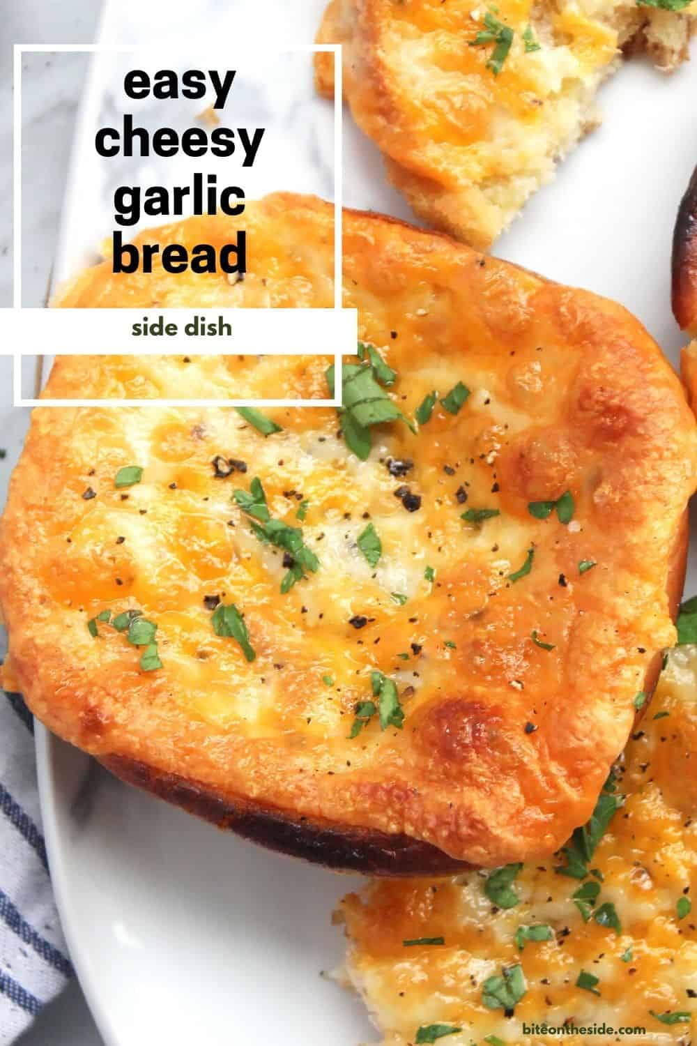 Homemade Easy Cheesy Garlic Bread - Bite On The Side