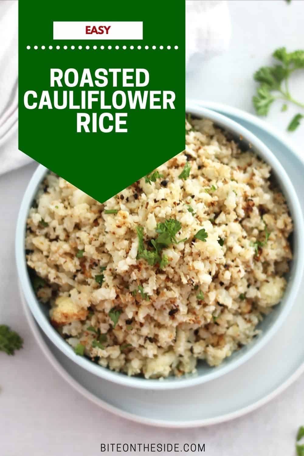 Roasted Cauliflower Rice - Bite On The Side