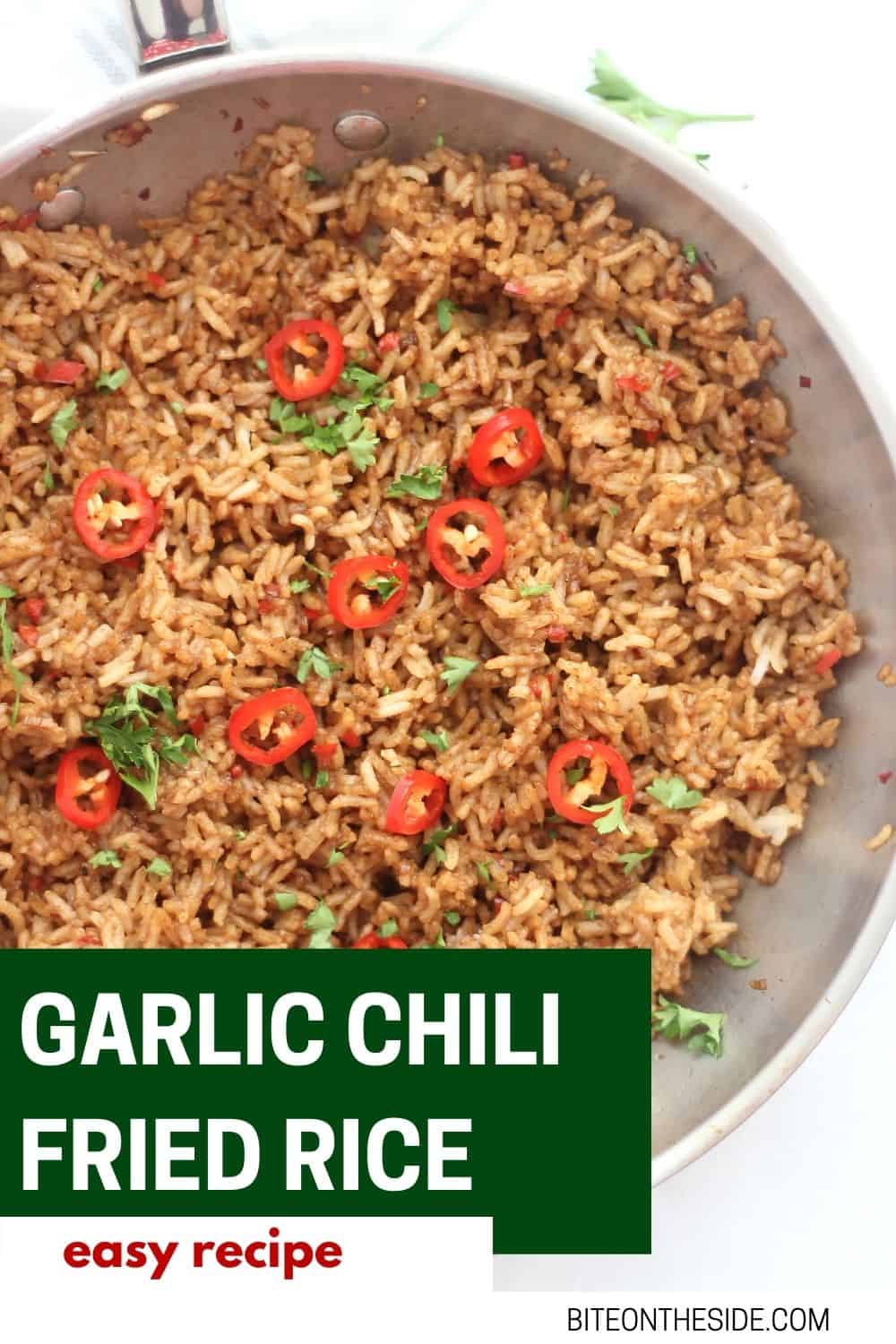 Garlic Chili Fried Rice - Bite On The Side