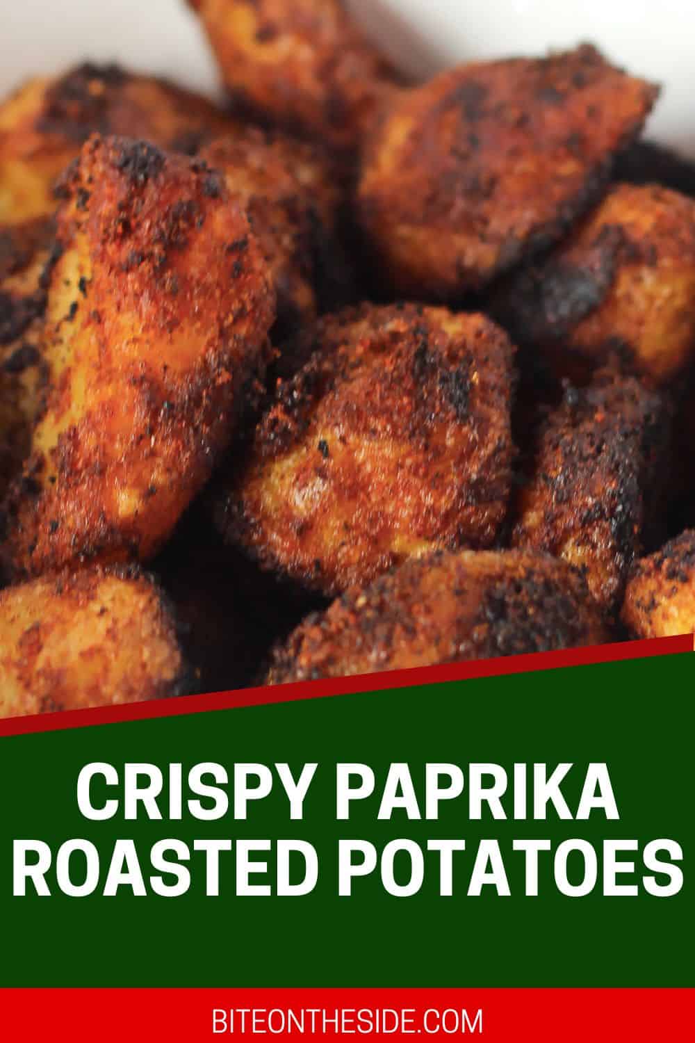 Crispy Oven Roasted Paprika Potatoes - Bite On The Side